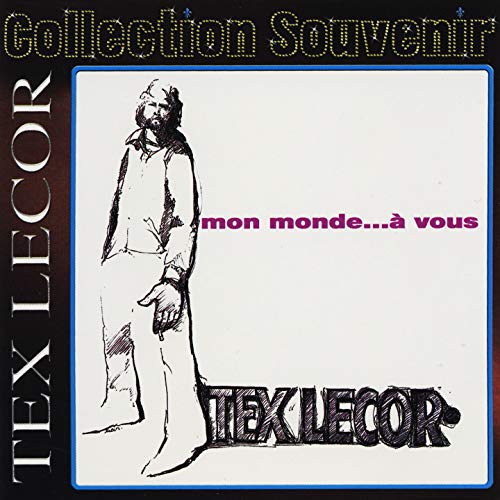 Play Collection souvenir: Tex Lecor - Mon monde... à vous by Tex Lecor ...