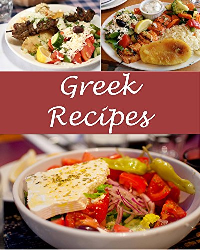 Greek: Greek Recipes - The Very Best Greek Cookbook (Greek recipes ...