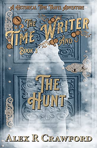 The Time Writer and The Hunt: A Historical Time Travel Adventure ...
