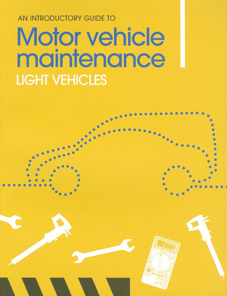 An Introductory Guide to Motor Vehicle Maintenance: Light Vehicles ...