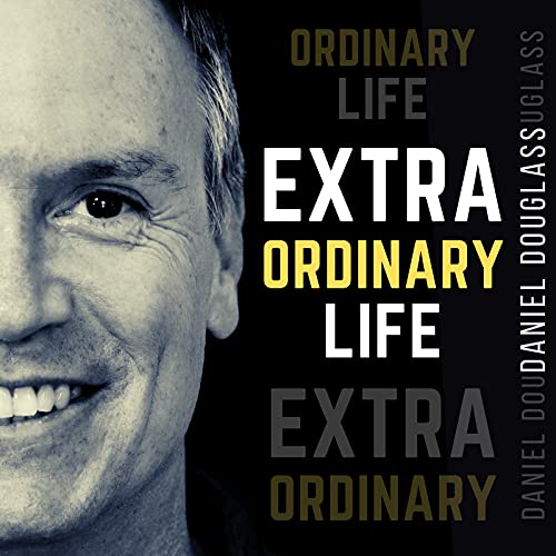 Extraordinary Life de Daniel Douglass en Amazon Music Unlimited