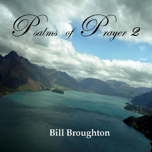 Play Prayer of Psalms 2 by Bill Broughton on Amazon Music