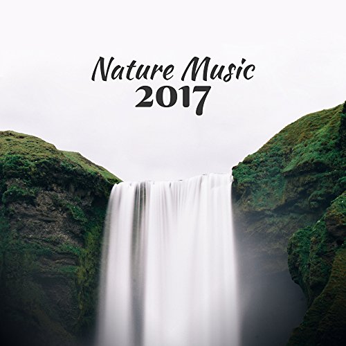 Play Nature Music 2017 by Nature Sounds on Amazon Music