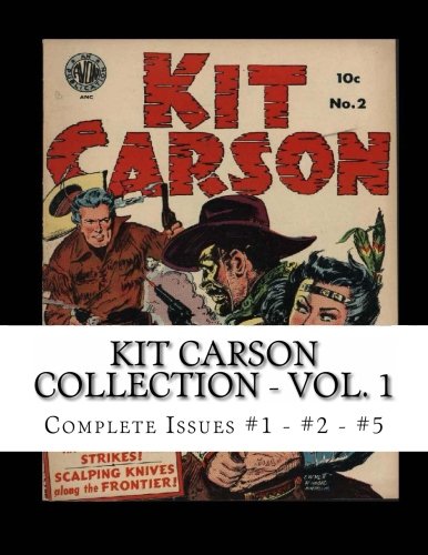Kit Carson Collection - Vol. 1: Complete Issues #1 - #2 - #5: Buchko ...