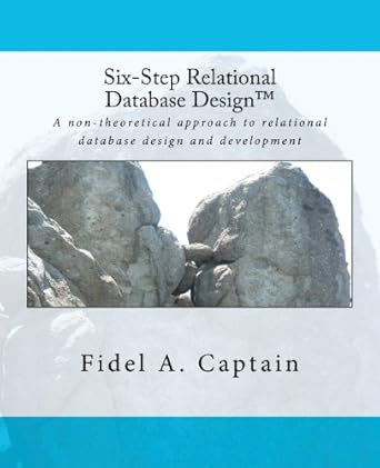 Six-Step Relational Database Design: A Non-Theoretical Approach to ...