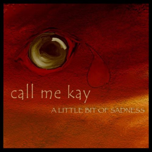 A Little Bit of Sadness by Call Me Kay on Amazon Music - Amazon.com