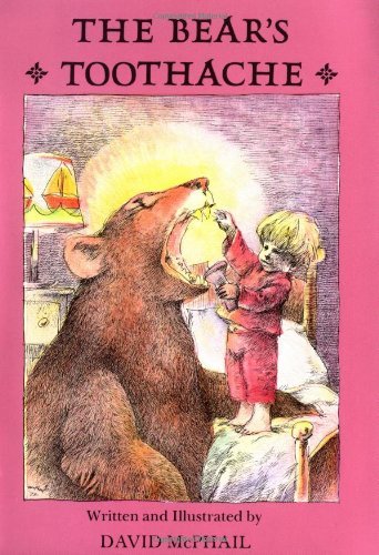 The Bear's Toothache: McPhail, David: 9780316563253: Amazon.com: Books