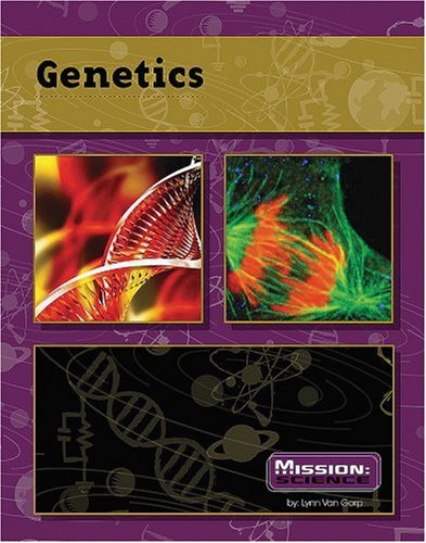 Genetics (Mission: Science): Van Gorp, Lynn: 9780756539566: Amazon.com ...