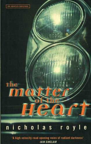 The matter of the heart: Nicholas Royle: 9780349109565: Amazon.com: Books