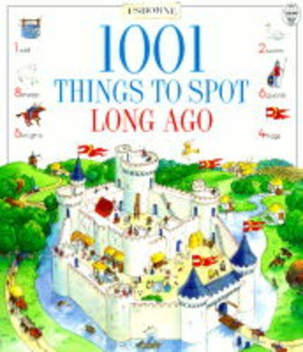 1001 Things to Spot Long Ago (Usborne 1001 Things to Spot): Gillian ...