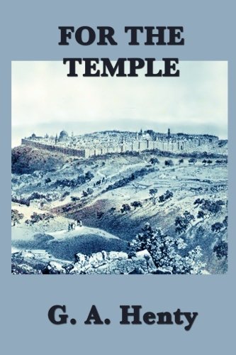 For the Temple: Henty, G. A.: 9781635961447: Amazon.com: Books