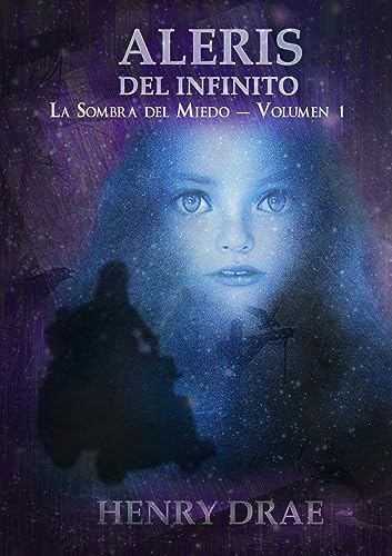 Aleris del Infinito: La Sombra del Miedo - Volumen I (Trilogía de ...