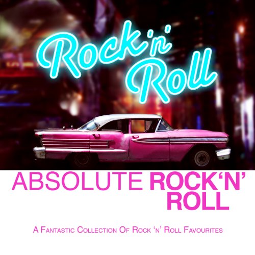 Amazon MusicでVARIOUS ARTISTSのAbsolute Rock 'N' Rollを再生する