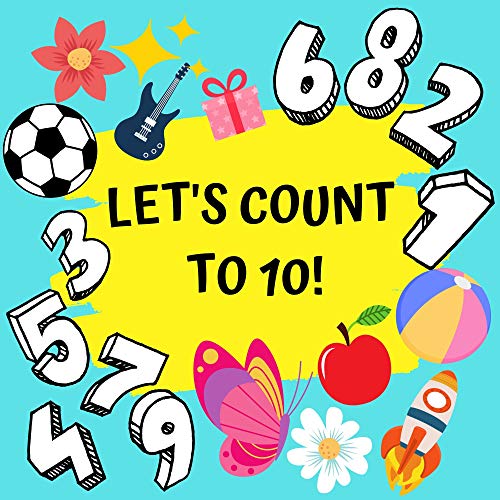 LET'S COUNT TO 10!: A Fun Counting Boook for 2-5 years old kids. eBook ...