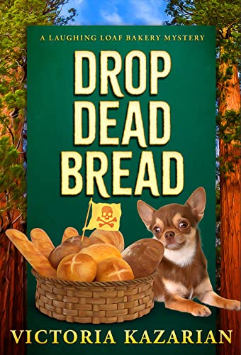 Drop Dead Bread: A Laughing Loaf Bakery Mystery (The Laughing Loaf ...