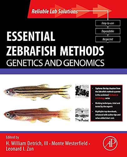 Essential Zebrafish Methods: Genetics and Genomics (Reliable Lab ...