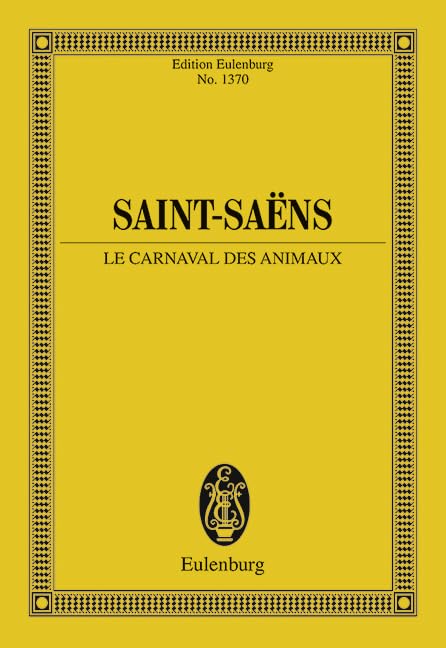 Carnival of the Animals: for Orchestra (Edition Eulenburg): Saint-Saens ...