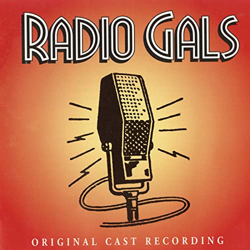 Play Radio Gals (1995 Original Cast Recording) by Mike Craver & Mark ...