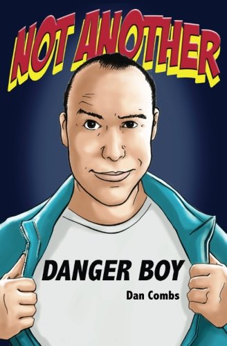 Not Another Danger Boy: Combs, Dan: 9781490485799: Amazon.com: Books