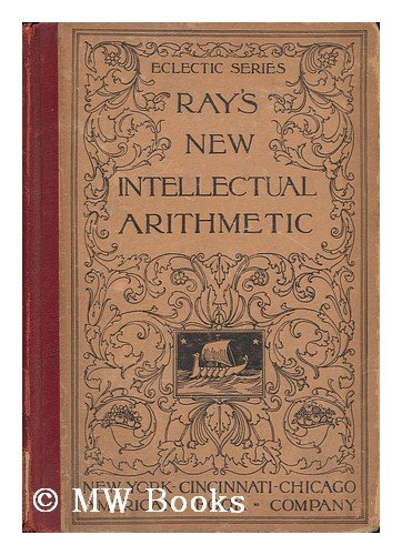 Rays New Intellectual Arithmetic / by Joseph Ray: Ray, Joseph (1807 ...