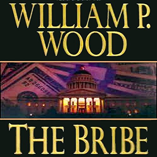 Amazon.com: The Bribe (Audible Audio Edition): William P. Wood, John ...