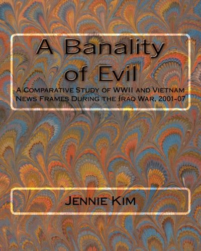 A Banality of Evil: A Comparative Study of the WWII and Vietnam War ...