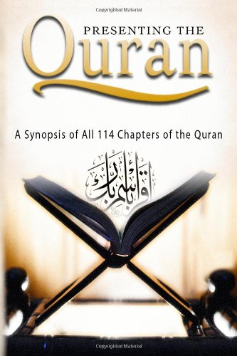 Presenting the Quran: A Synopsis of All 114 Chapters of the Quran ...
