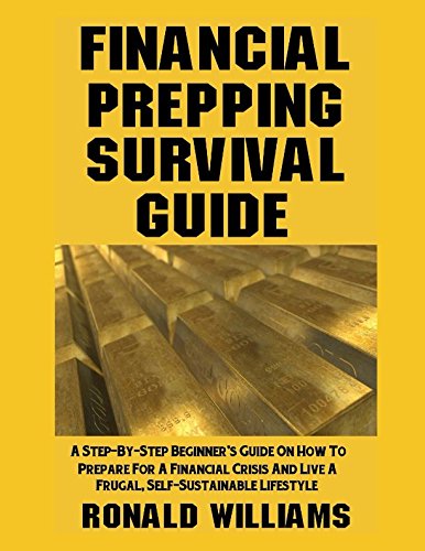 Financial Prepping Survival Guide: A Step-By-Step Beginner's Guide On ...