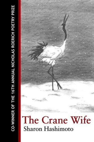 The Crane Wife (Nicholas Roerich Poetry Prize Library): Hashimoto ...