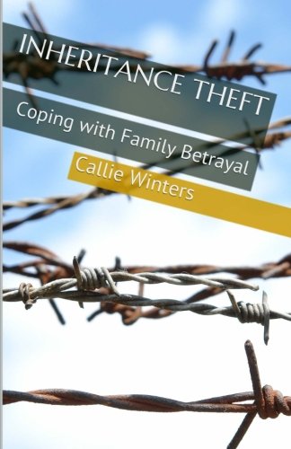 Inheritance Theft: Coping With Family Betrayal: Winters, Callie ...