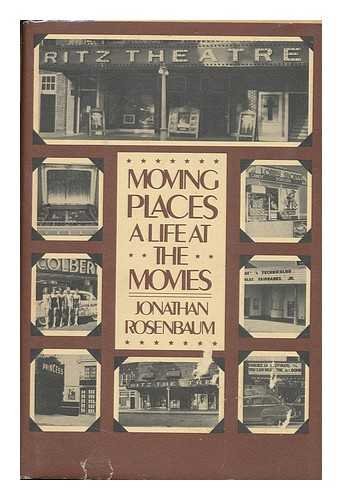 Moving places: A life at the movies by Jonathan Rosenbaum (1980-05-03 ...