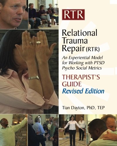 Relational Trauma Repair(RTR) THERAPIST'S GUIDE Revised Edition: Dayton ...
