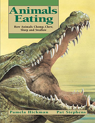 Animals Eating: How Animals Chomp, Chew, Slurp and Swallow (Animal ...