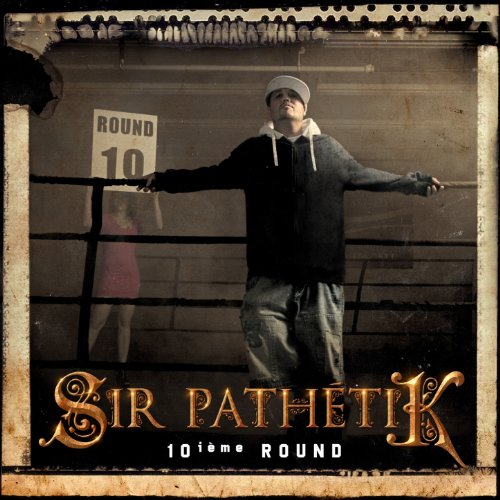 Écouter 10ième Round par Sir Pathétik sur Amazon Music Unlimited
