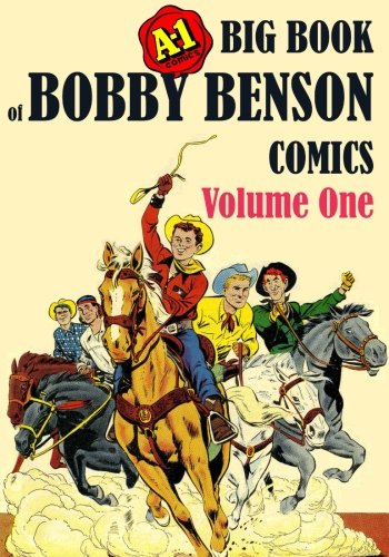 A-1 Big Book of Bobby Benson Comics Volume One: A-1 Comics Revisited #145: Gore, Matthew H ...
