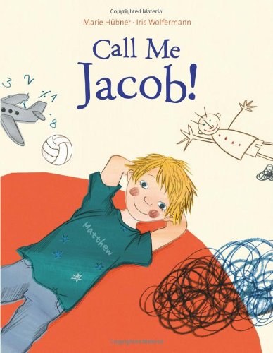 Call Me Jacob!: Hubner, Marie, Wolfermannn, Iris: 9780735841345: Amazon ...