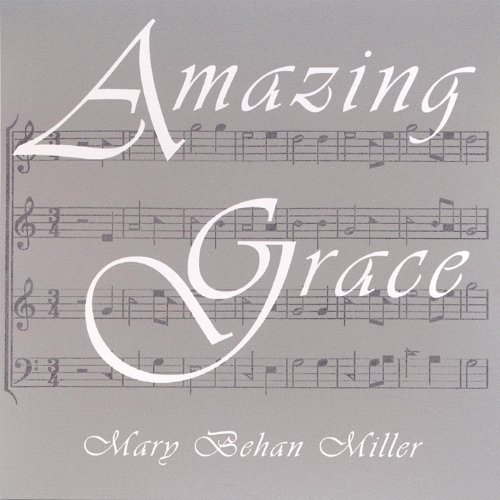 Play Amazing Grace by Mary Behan Miller on Amazon Music