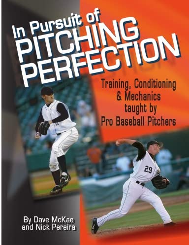 In Pursuit of Pitching Perfection: Dave McKae, Nick Pereira: Amazon.com ...