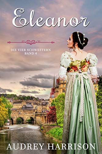 Eleanor (Die vier Schwestern 4) eBook : Harrison, Audrey, Löw ...