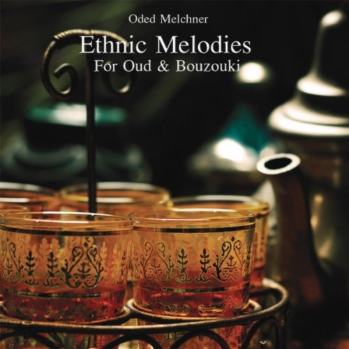 Play Ethnic Melodies For Oud & Bouzouki by Oded Melchner on Amazon Music