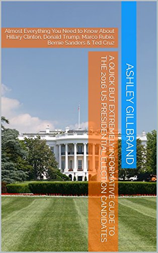 A Quick But Extremely Informative Guide to the 2016 US Presidential ...