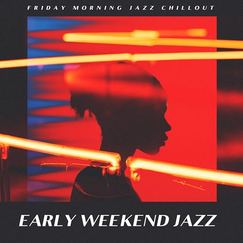 Early Weekend Jazz : Friday Morning Jazz Chillout: Amazon.fr ...