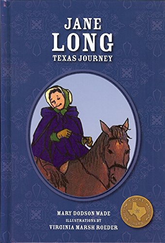 Jane Long Texas Journey (Texas Heroes for Young Readers, 5): Dodson ...