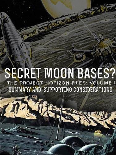 Secret Moon Bases? The Project Horizon Files: Volume 1: Army, US ...