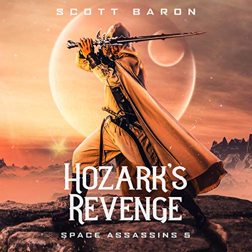 Hozark's Revenge: Space Assassins 5 (The Interstellar Slayer Saga ...