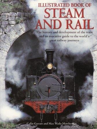 Illustrated Book of Steam and Rail - The History and Development of the ...