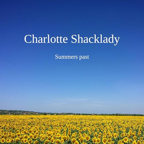 Amazon MusicでCharlotte ShackladyのSummers pastを再生する