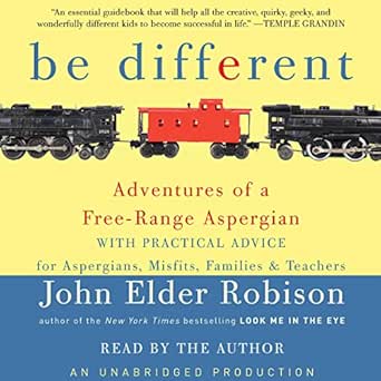 Amazon.com: Be Different: Adventures of a Free-Range Aspergian with ...