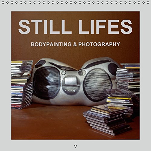 STILL LIFES BODYPAINTING & PHOTOGRAPHY (Wall Calendar 2018 300 × 300 mm ...