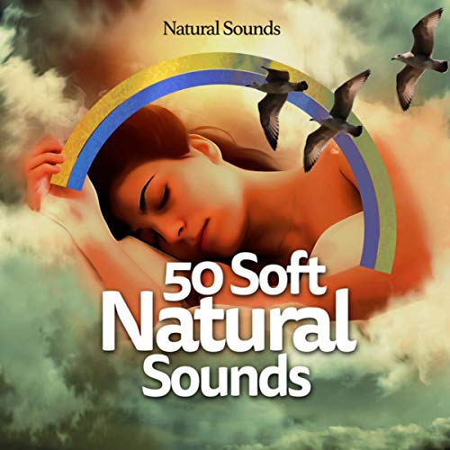 Amazon.com: 50 Soft Natural Sounds : Natural Sounds: Digital Music